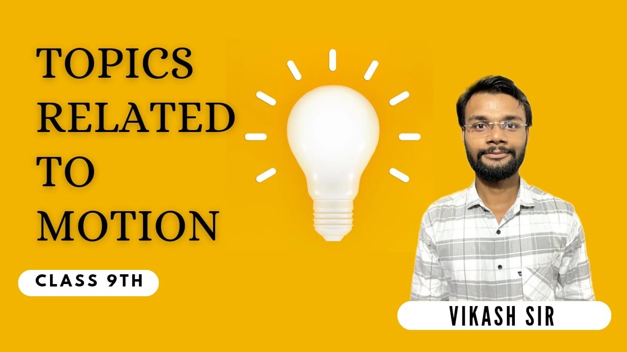 Overview Of Syllabus || Motion || Class 9th Science (Physics) || Vikash Sir || Chalkboard - YouTube