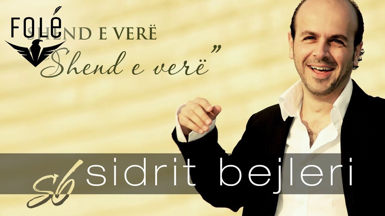 Sidrit Bejleri - Shend e verë Acordes - Chordify