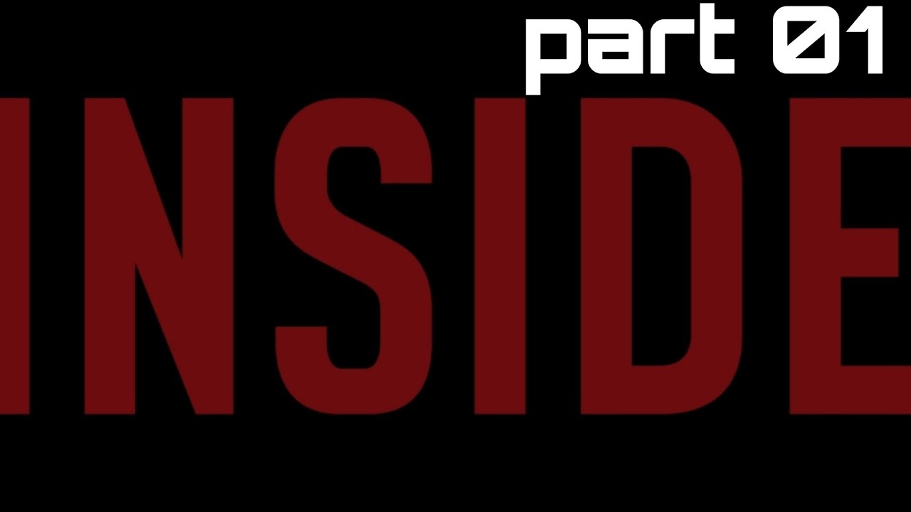 INSIDE Gameplay PART 01 | Gameplay | PC Gameplay - YouTube