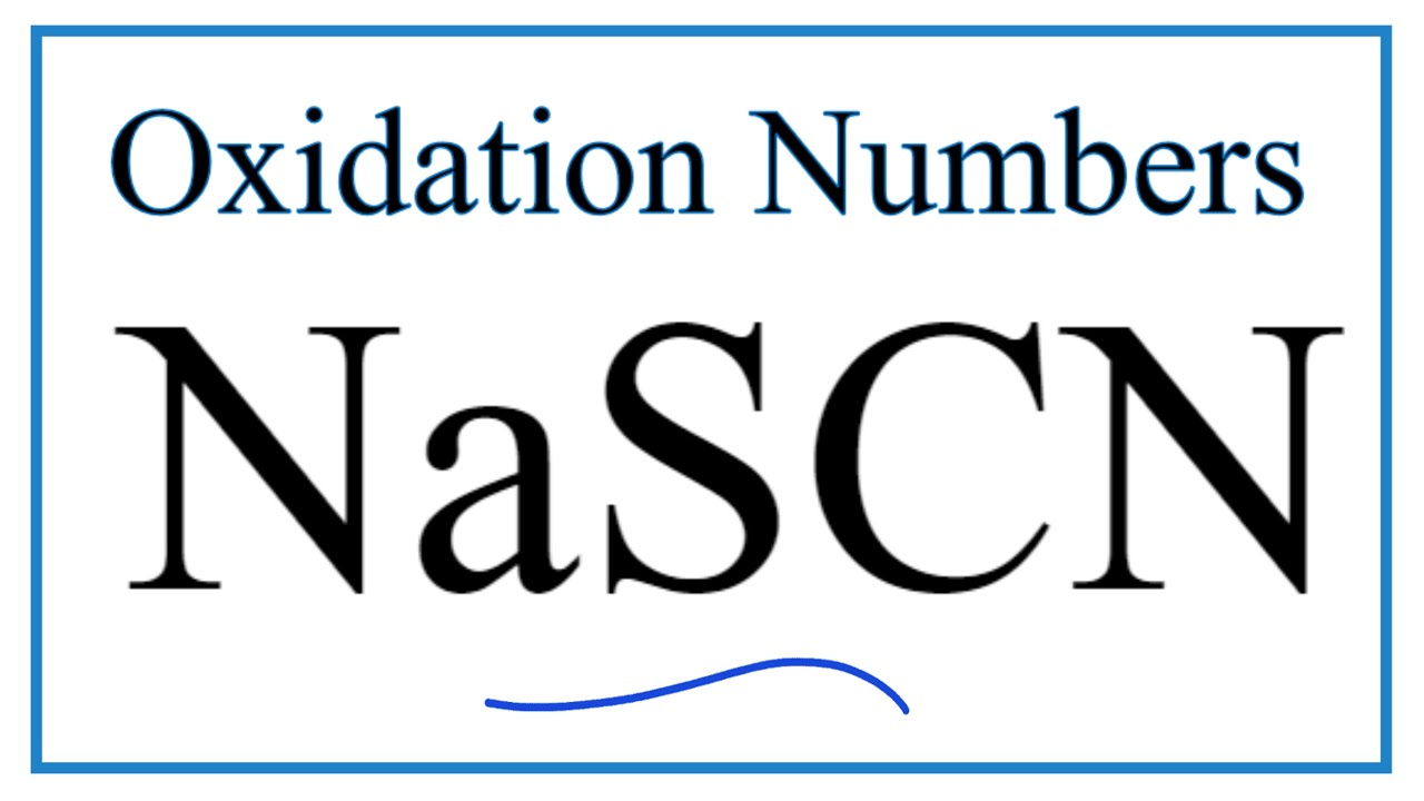 How to find the Oxidation Numbers for NaSCN (Sodium thiocyanate ) - YouTube