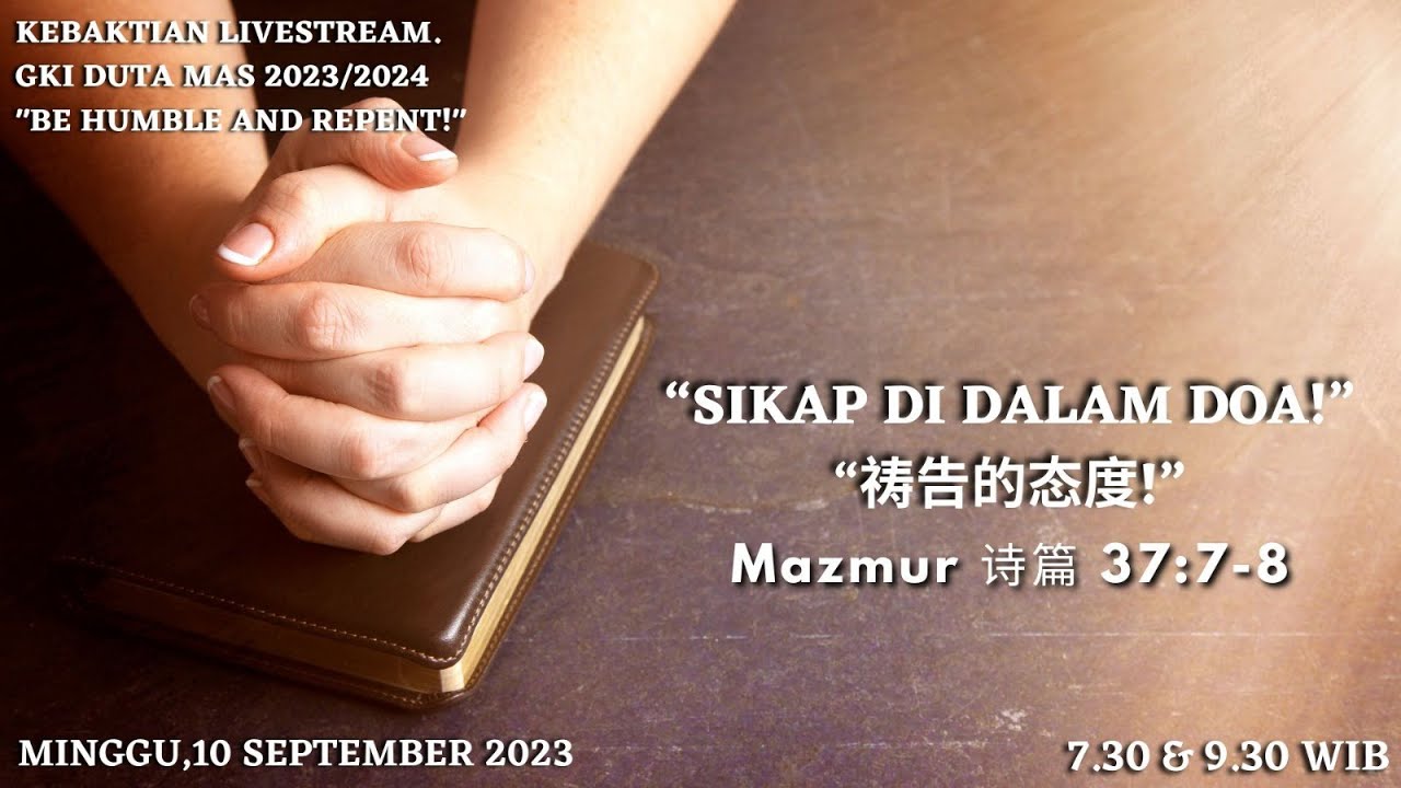 Khotbah - Mazmur 诗篇 37: 7 - 8 I Sikap di dalam Doa! Attitude in Worship ...