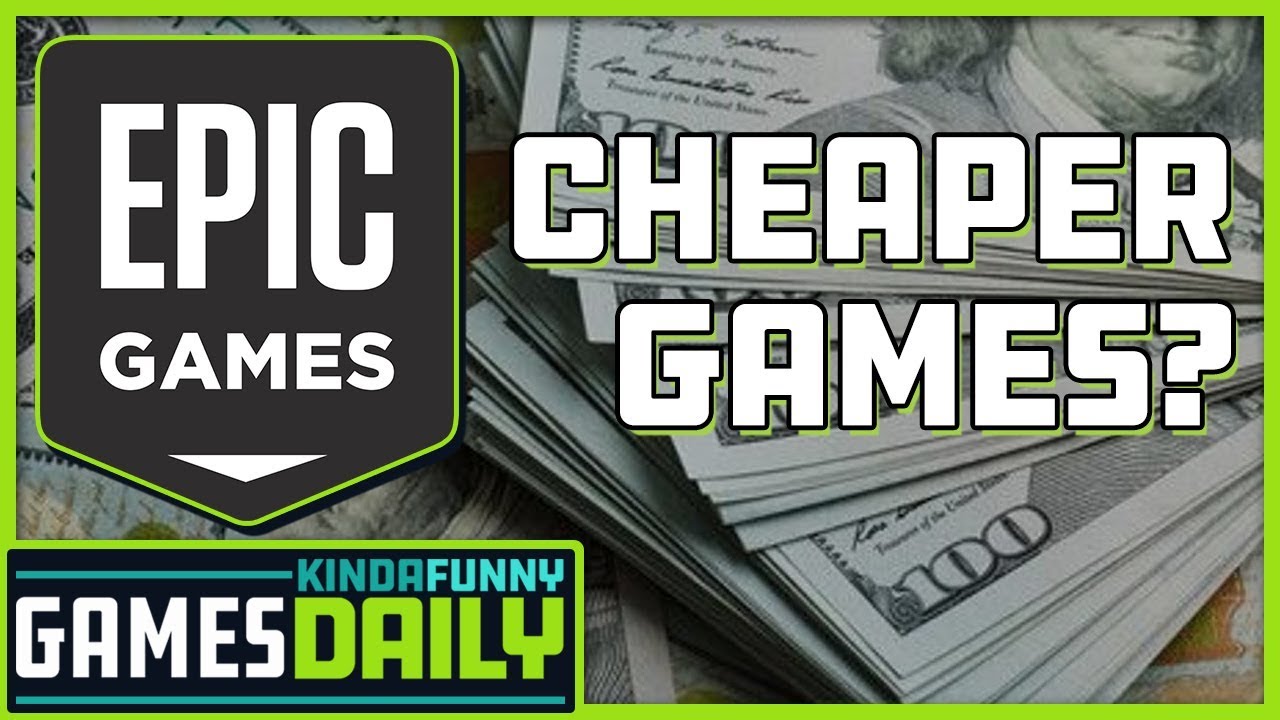 Cheaper Games via the Epic Games Store? - Kinda Funny Games Daily 05.03 ...