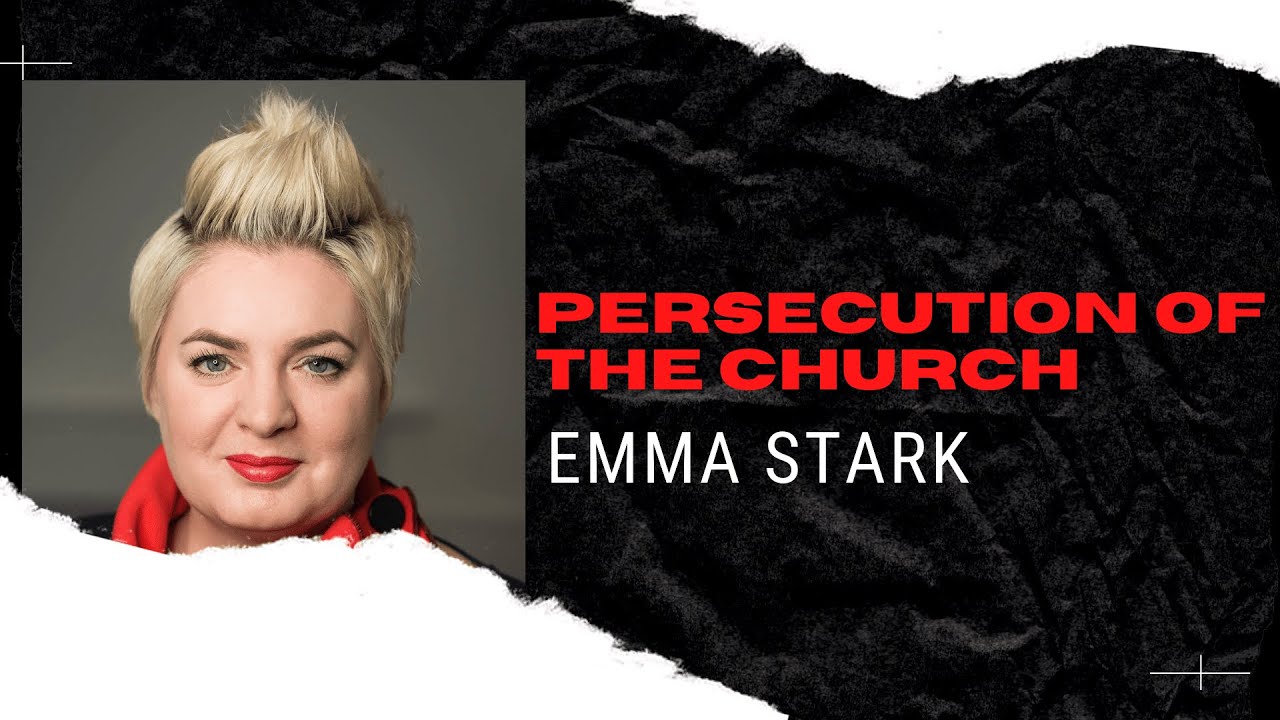 Persecution of the Church | Emma Stark - YouTube