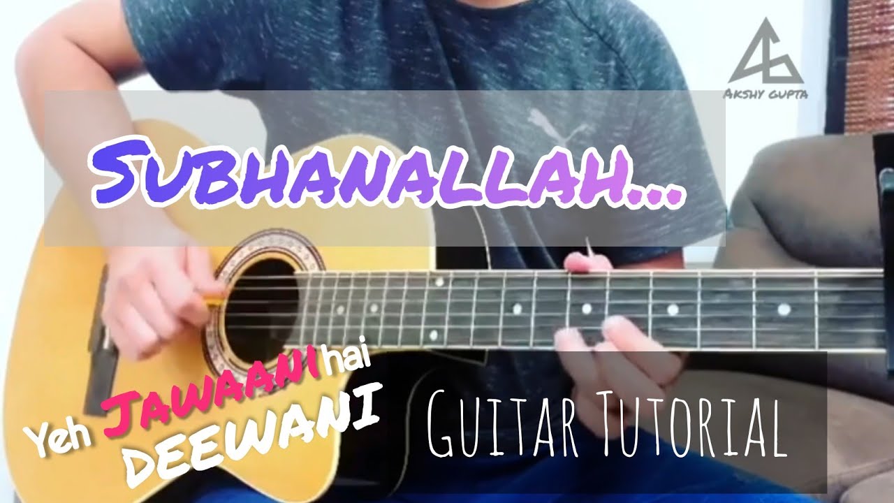 "Subhanallah" Song | Yeh Jawaani Hai Deewani | Guitar lesson | #Akshy ...
