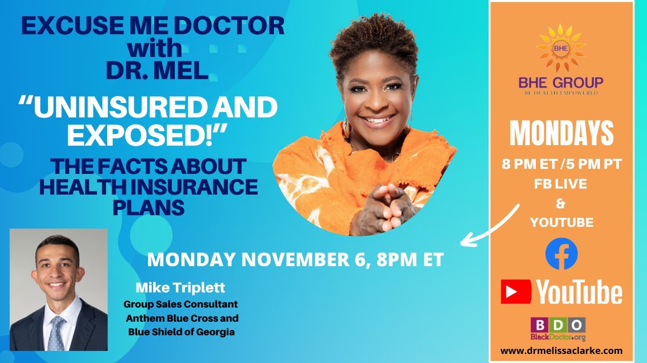 EXCUSE ME DOCTOR with DR. MEL ; UNINSURED AND EXPOSED: THE TRUTH ABOUT ...