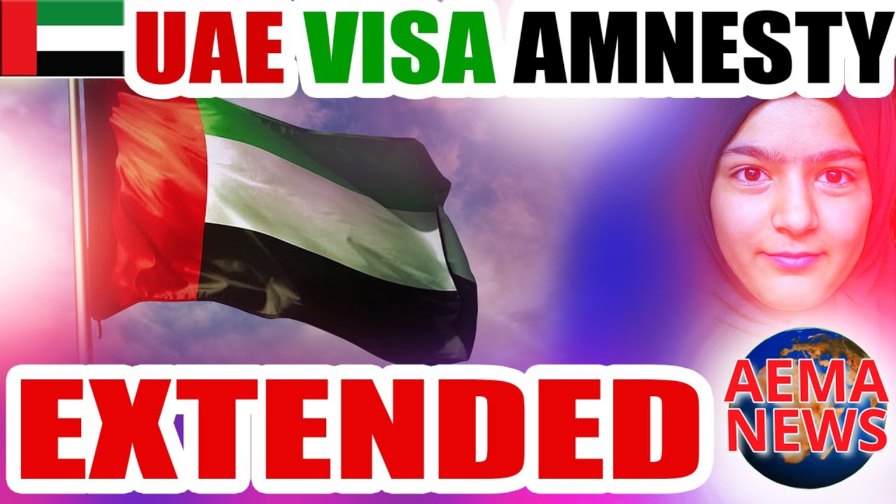 UAE VISA AMNESTY SCHEME EXTENED | 31ST DECEMBER 2024 DEADLINE | AEMA ...