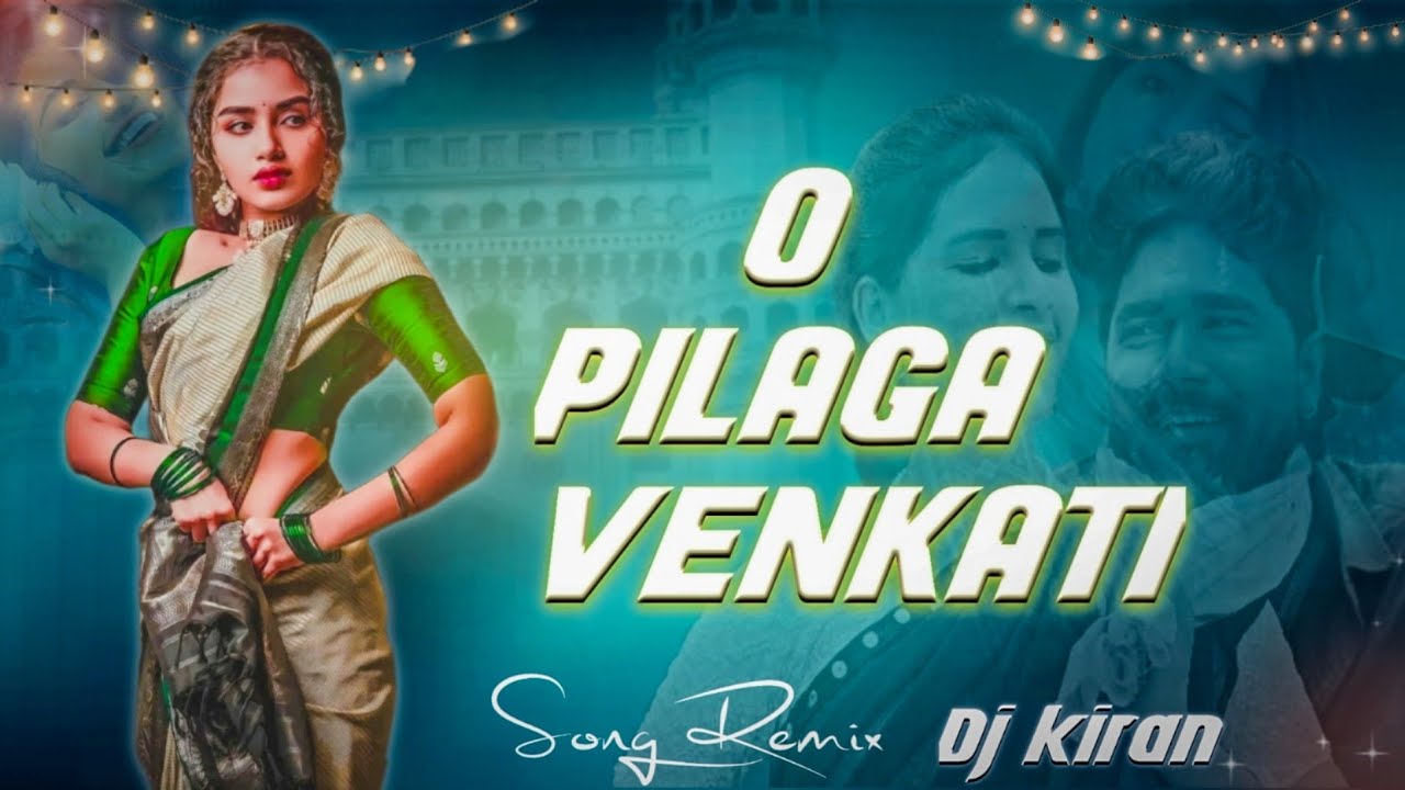 O PILAGA VENKATI FOLK SONG REMIX BY DJ KIRAN - YouTube