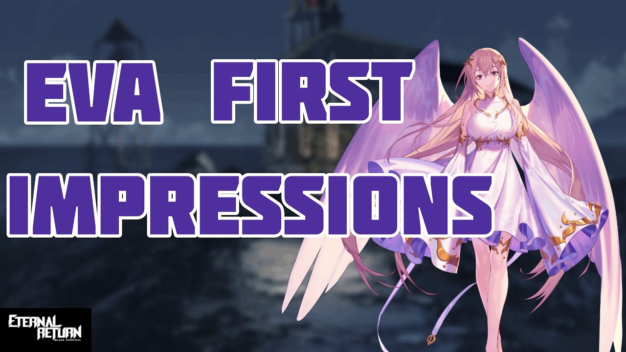 EVA First Impressions and Abilities | Eternal Return Black Survival ...