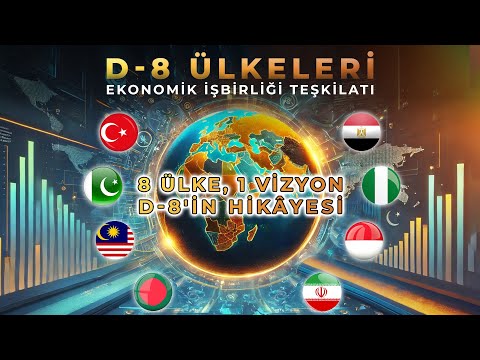 D-8 Nedir? Türkiye'nin Öncülük Ettiği Küresel İşbirliği