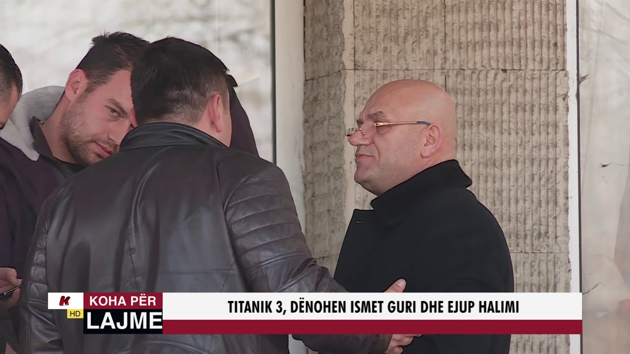 TITANIK 3, DËNOHEN ISMET GURI DHE EJUP HALIMI - YouTube