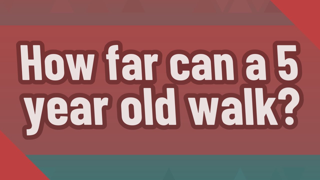 How far can a 5 year old walk? - YouTube