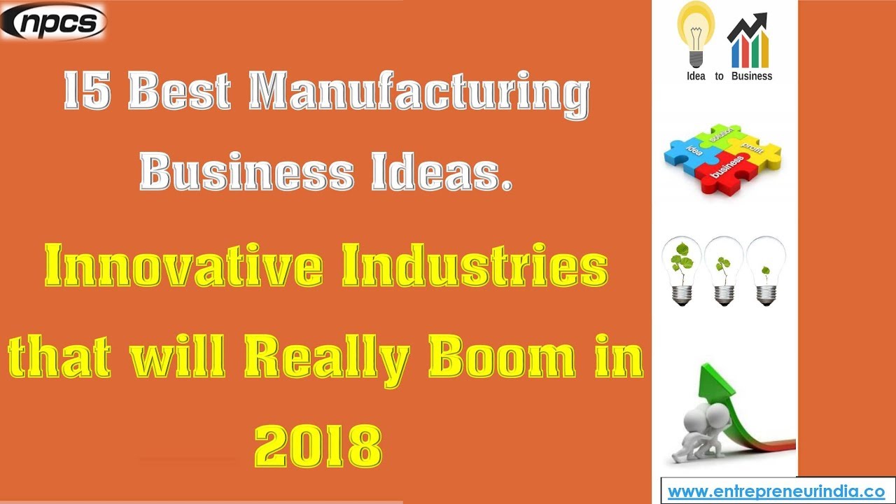 15 Best Manufacturing Business Ideas | Innovative Industries that will ...