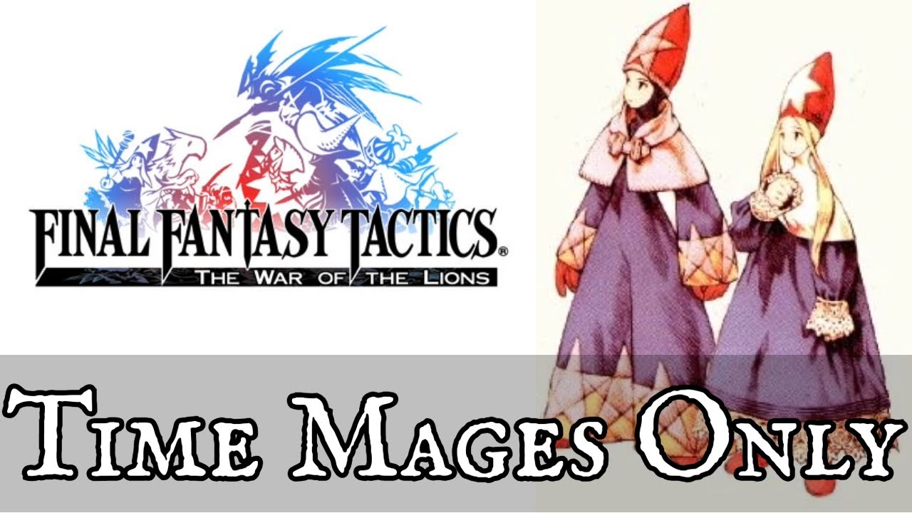 Final Fantasy Tactics: Time Mages Only - YouTube