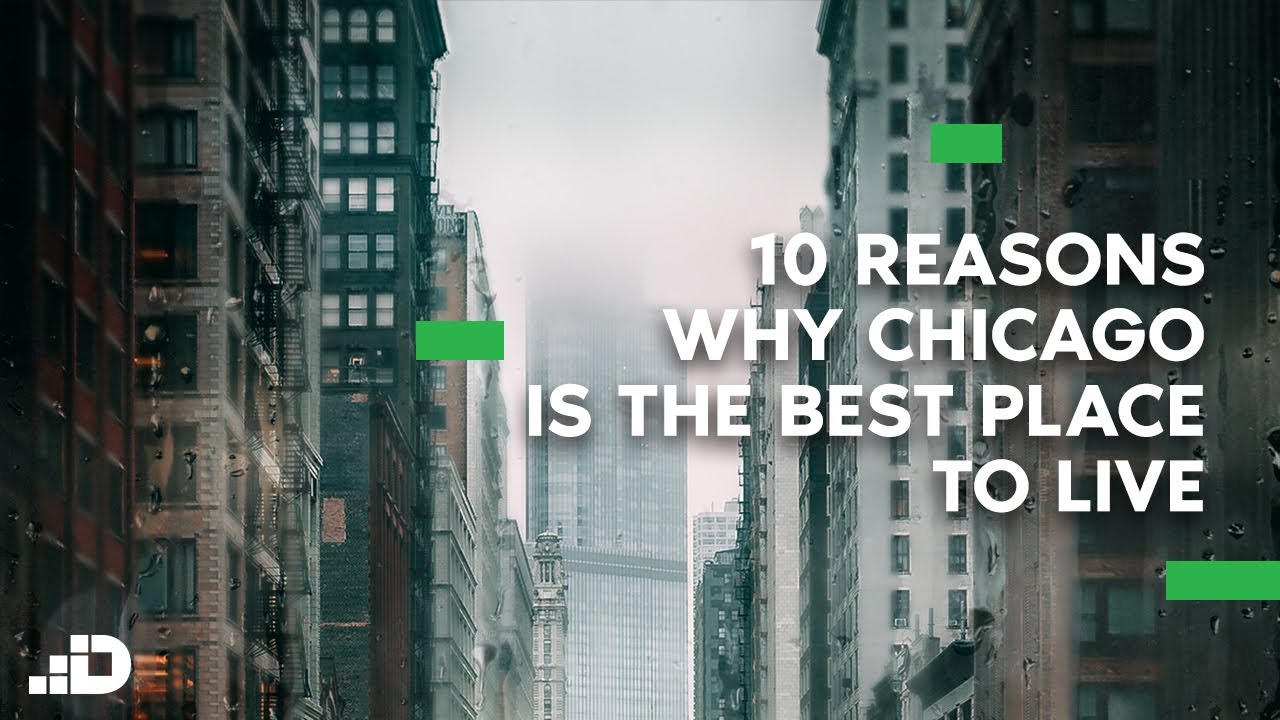 10 Reasons Why Chicago is the Best Place to Live - YouTube