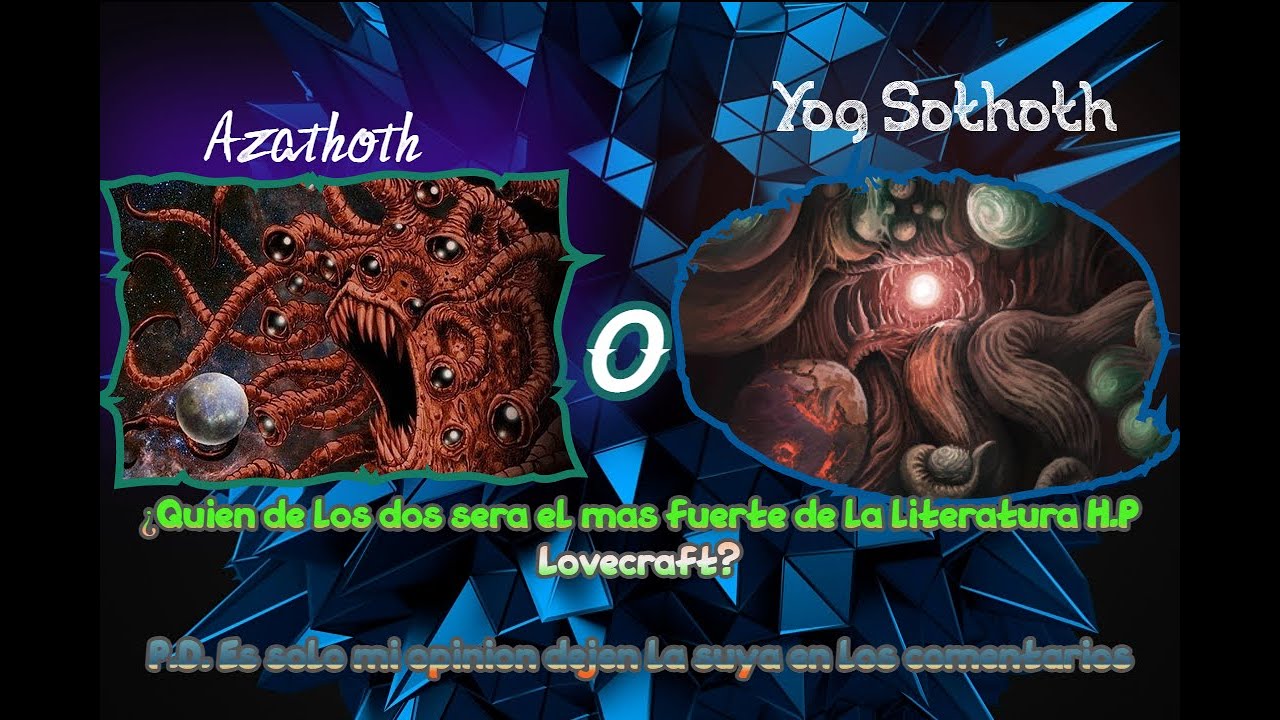 AZATHOTH O YOG SOTHOTH¿Quien es mas fuerte - YouTube