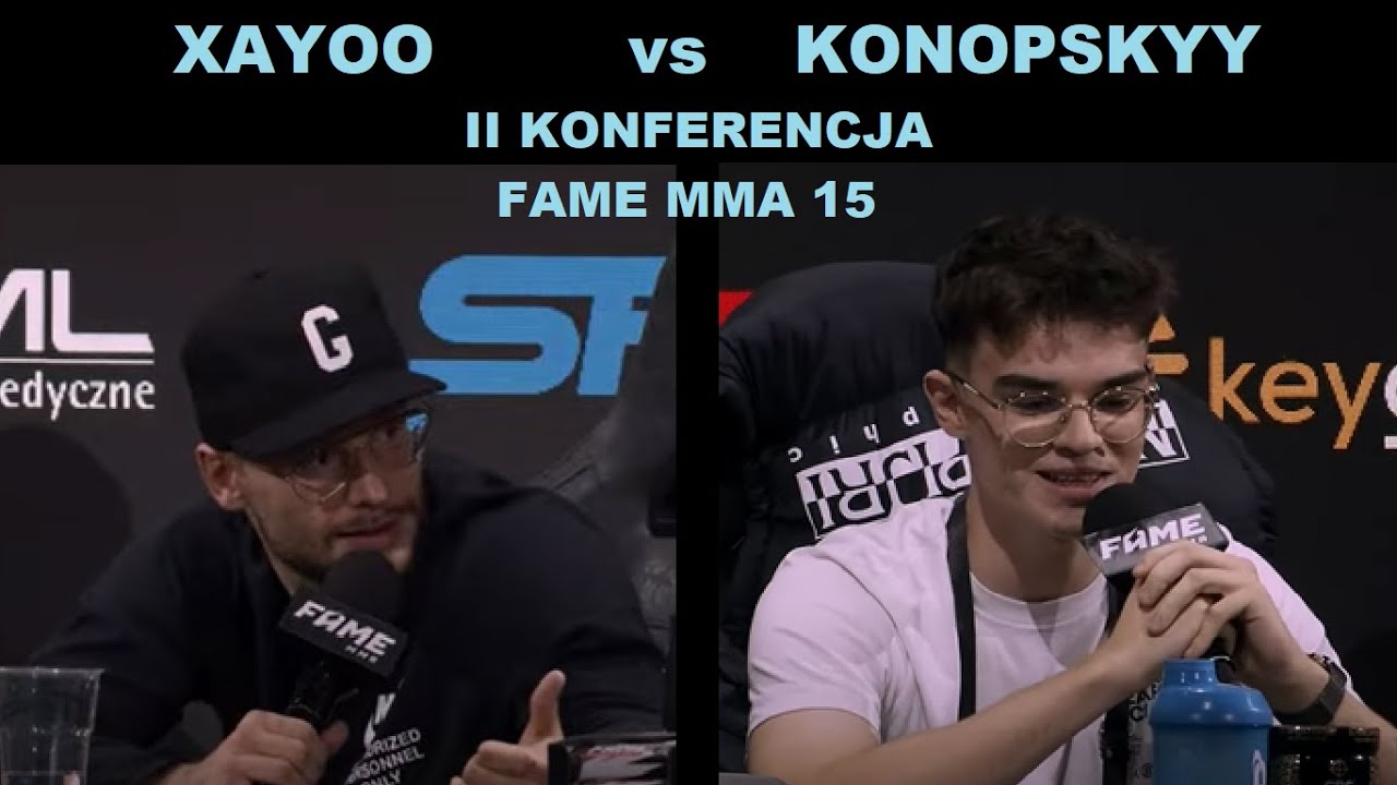 XAYOO vs KONOPSKYY. FAME 15: II KONFERENCJA - YouTube