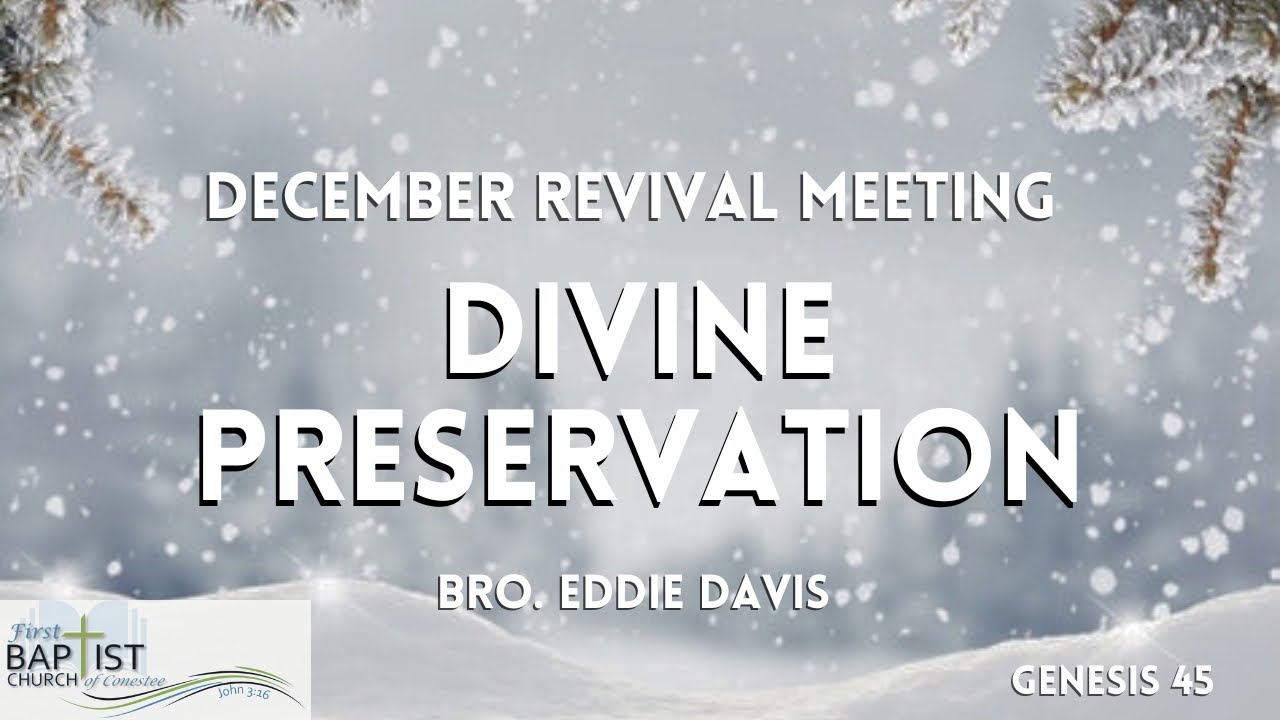 Divine Preservation: December Revival Meeting | Genesis 45 | Bro. Eddie ...