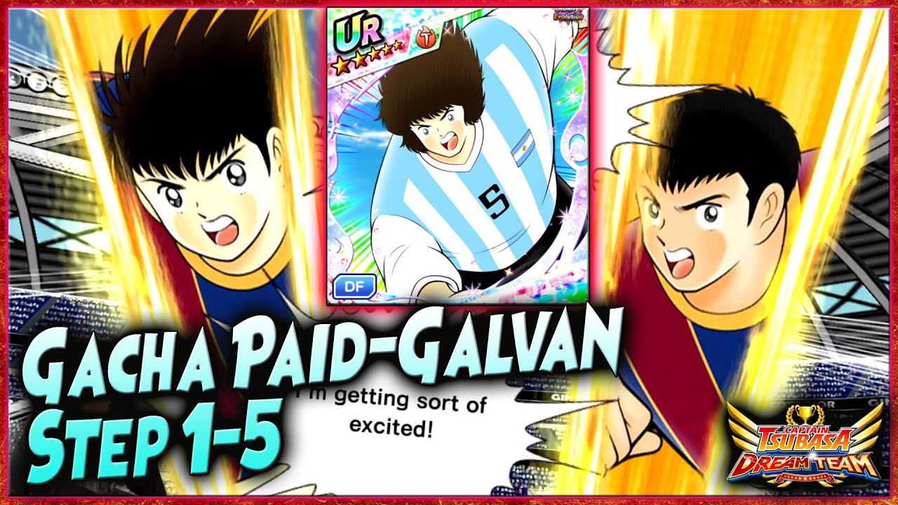 GACHA STEP 1-5 GALVAN Paid!! TS 25%, Bond 5% 🗿 Captain Tsubasa Dream ...