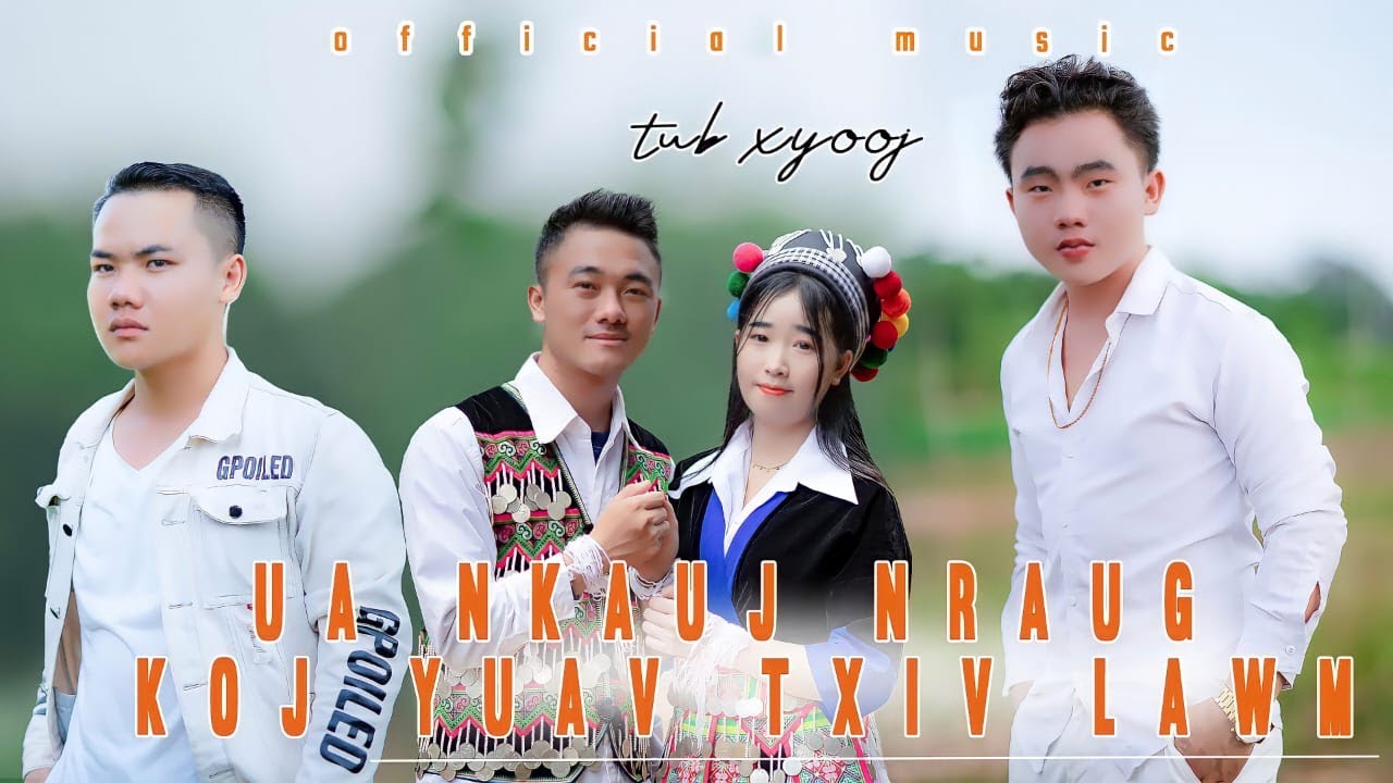 Ua nkauj nraug zoo koj yuav txiv lawm by Tub Xyooj nkauj tawm tshiab ...