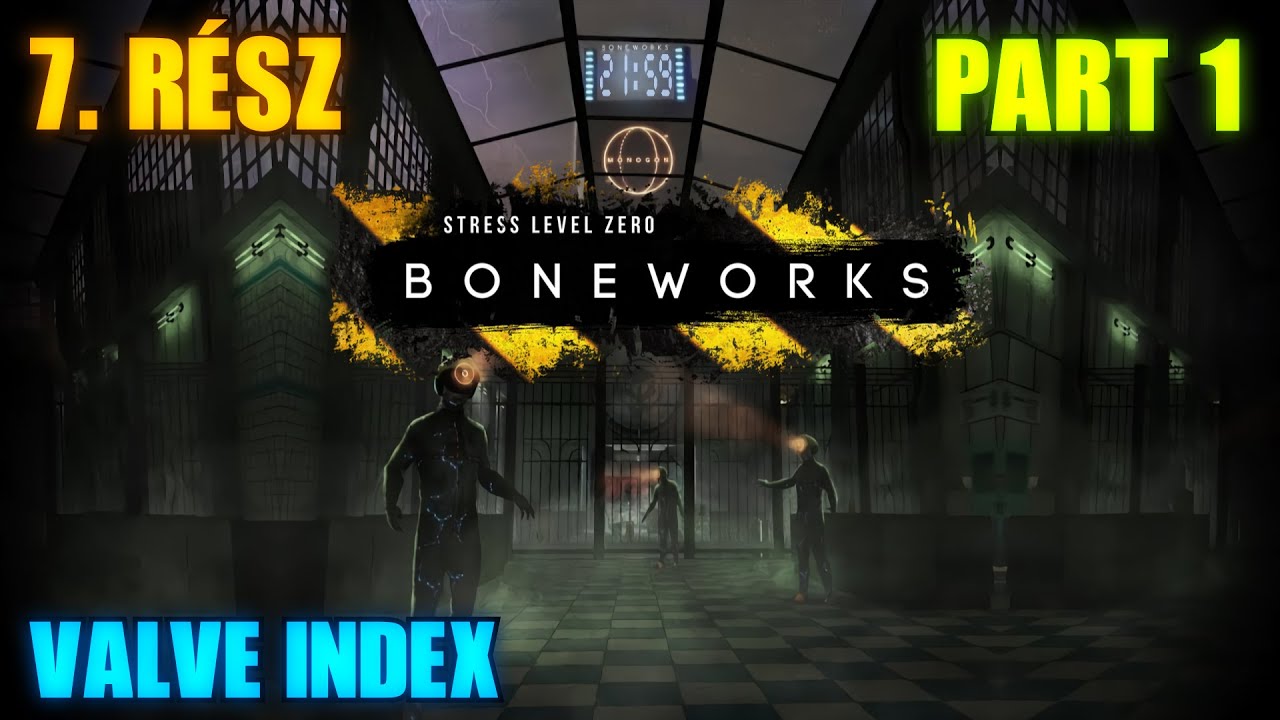 Boneworks (VR) gameplay | Valve Index | 7. rész | Irány a kanális ...