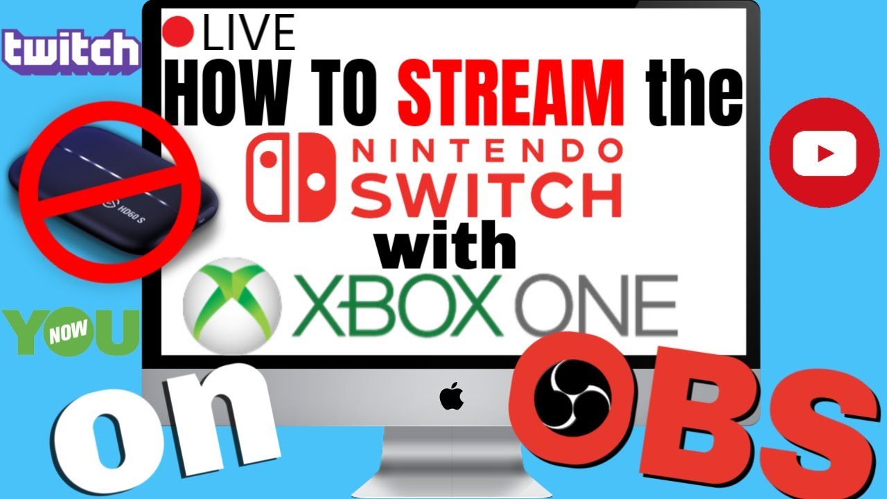 How To Setup A Live Stream On OBS + Using Xbox To Stream Switch | OBS ...