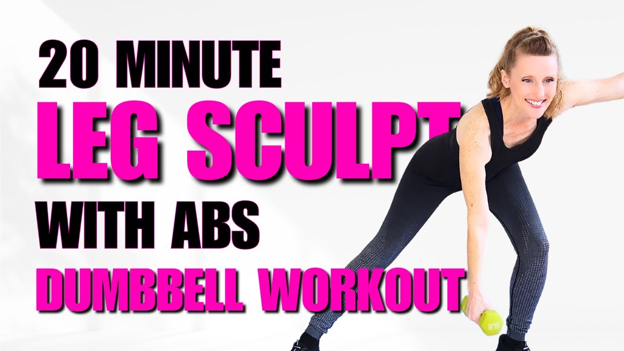 20 Min LEG SCULPT + ABS | At Home Dumbbell Workout with Stretch | Lower ...
