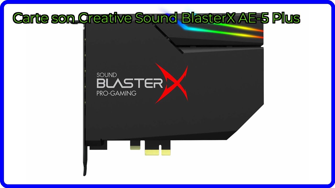 AVIS (2026): Carte son Creative Sound BlasterX AE-5 Plus. DÉTAILS ...