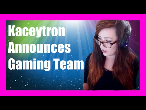 Kaceytron Announces Her New Gaming Team - YouTube