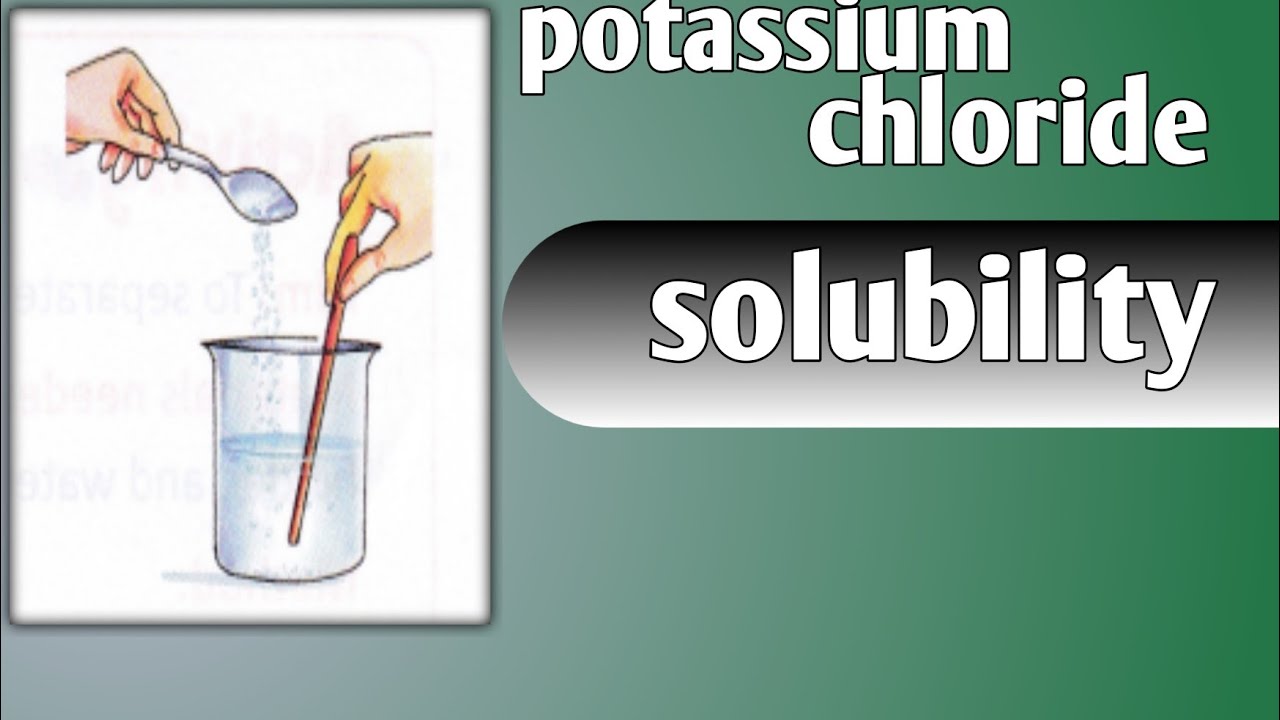 Potassium chloride appearance & solubility| how to dissolve potassium ...