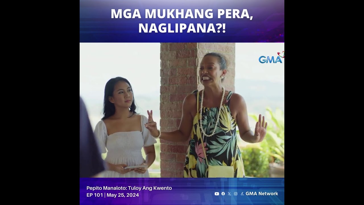 Pepito Manaloto - Tuloy Ang Kuwento: Mga mukhang pera, naglipana ...