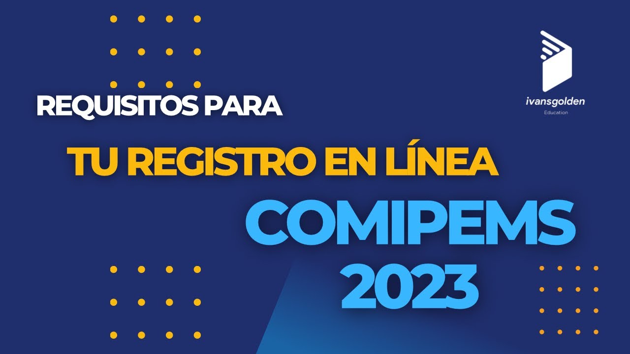 REQUISITOS PARA TU REGISTRO EN LÍNEA COMIPEMS 2023 - YouTube