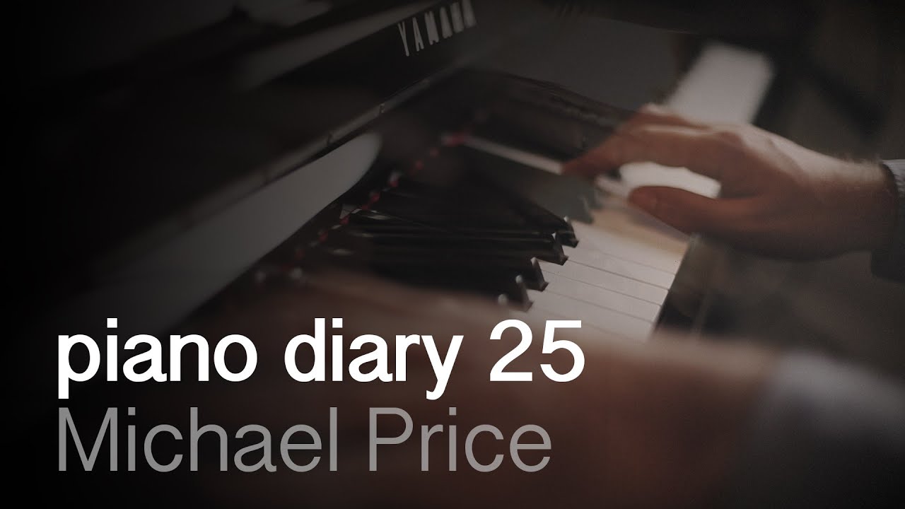 Michael Price | Diary || 25 A Simple Story - 24th June - YouTube
