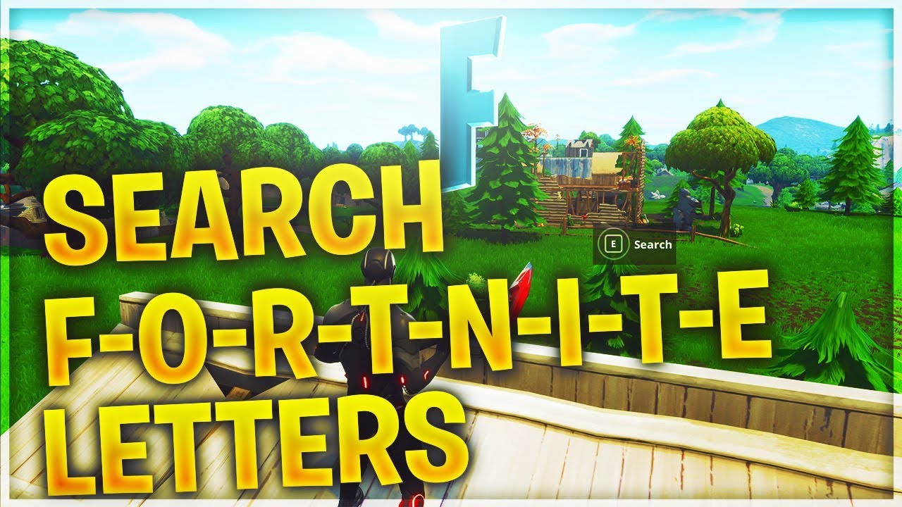 "Search F-O-R-T-N-I-T-E Letters" ALL LOCATIONS! Fortnite Season 4 Week ...