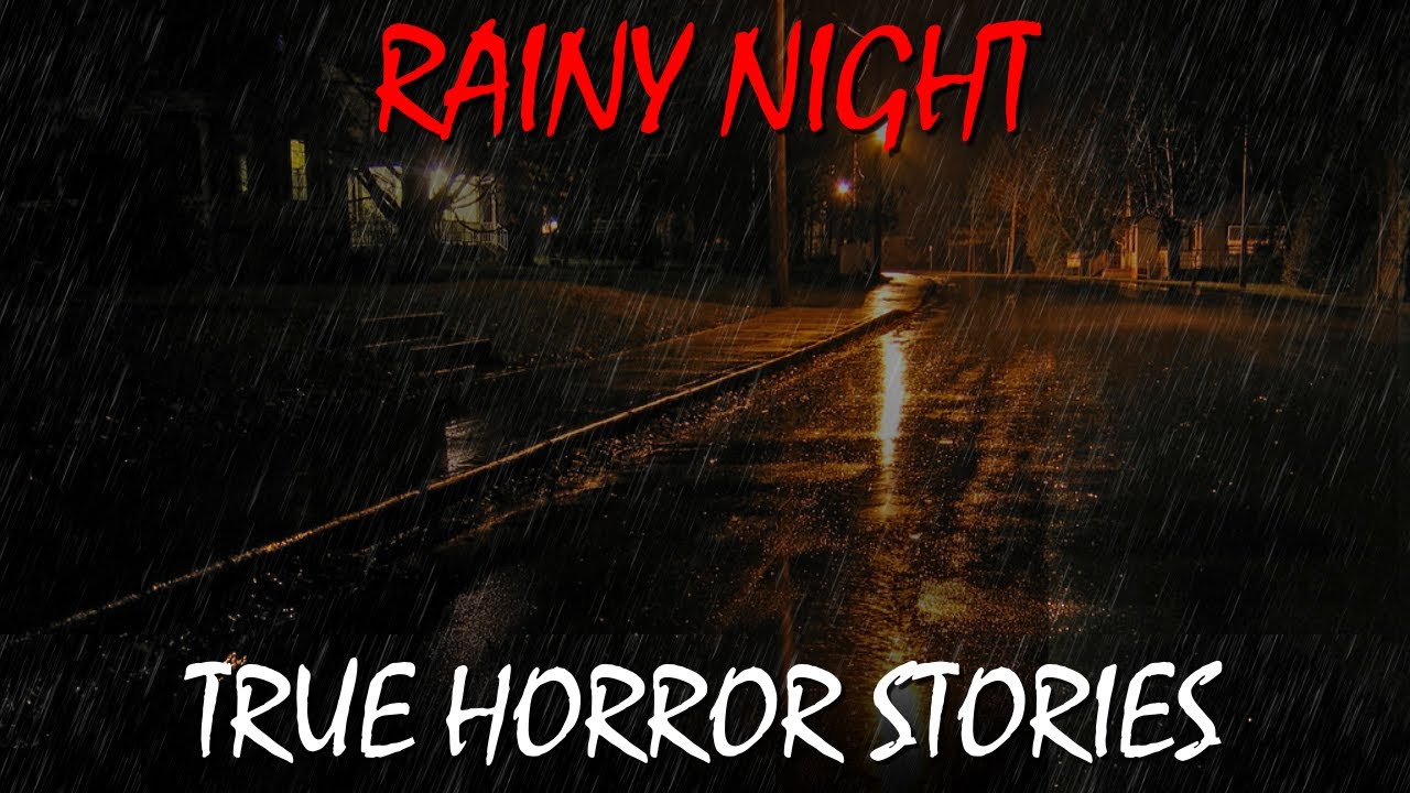 3 Creepy True Rainy Night Horror Stories - YouTube