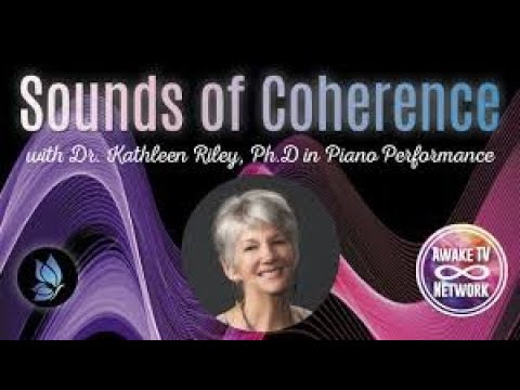 Dr. Kathleen Riley | Frequencies of Coherence: Raising the Vibration of ...