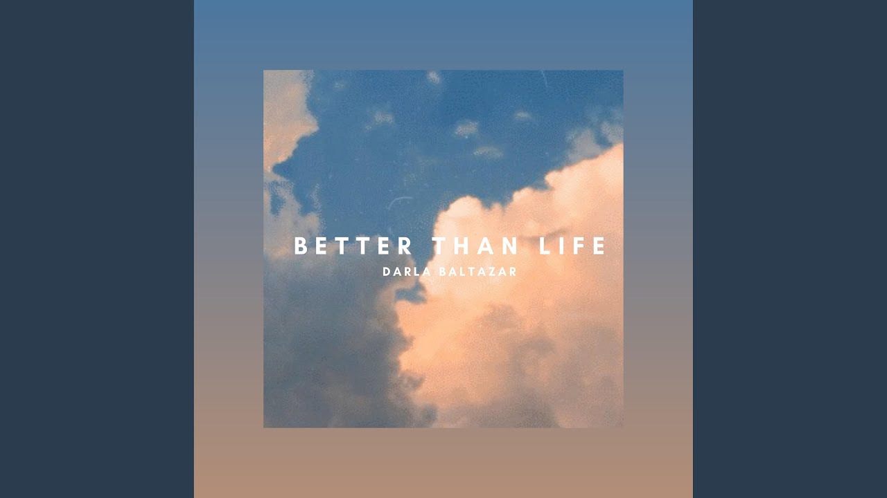 Better Than Life - YouTube