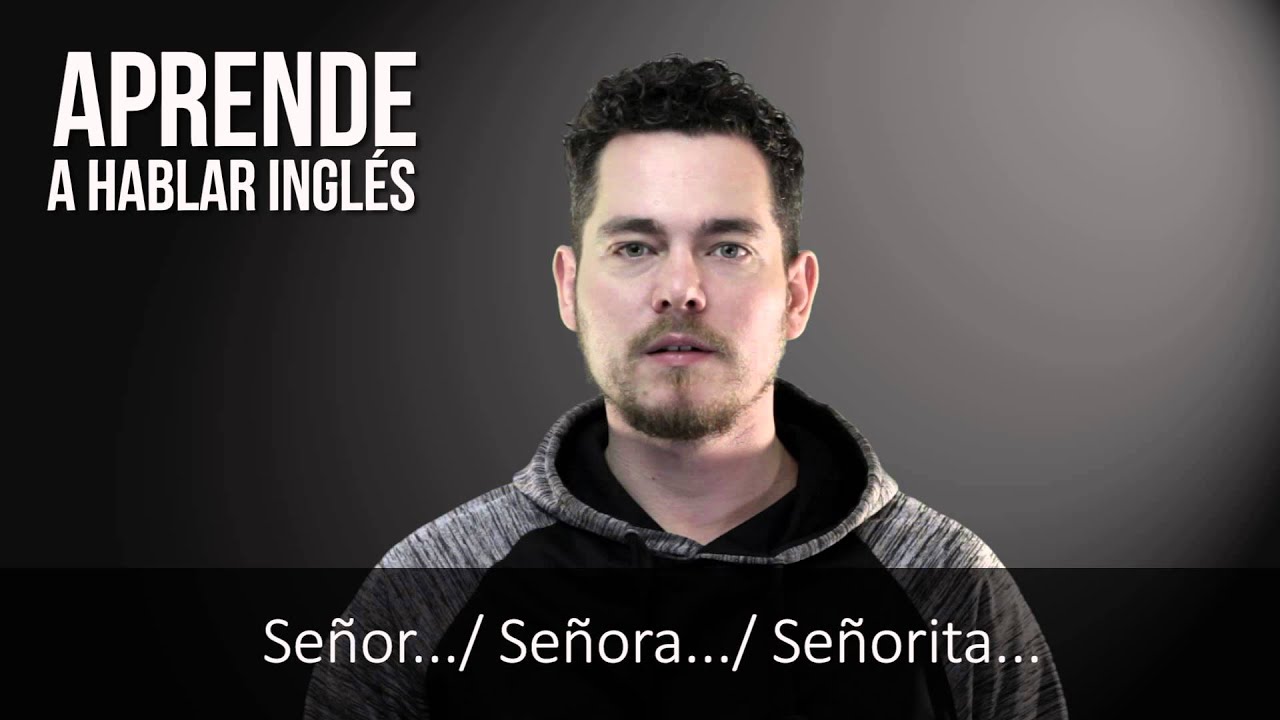 Como decir "Señor.Señora. Señorita." en Inglés. - YouTube