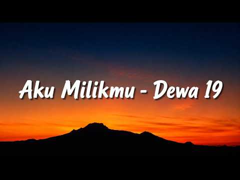 Aku Milikmu - Dewa 19 (Lyrics Video)