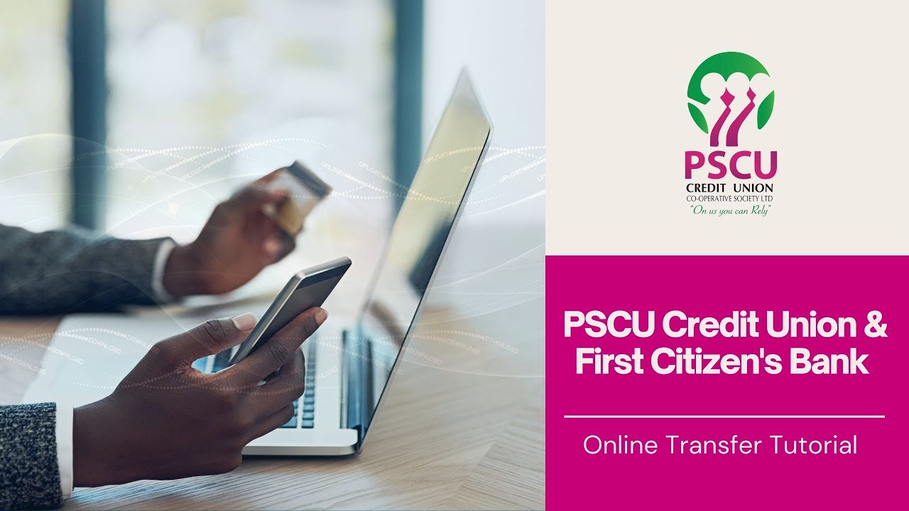 PSCU Credit Union and First Citizen's Bank Online Transfer Tutorial ...