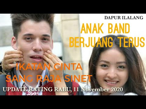 UPDATE RATING. ANAK BAND MASIH BERTAHAN. KONSER ACAK2 SINET. IKATAN CINTA GK KESENTUH. RABU 11/11/20