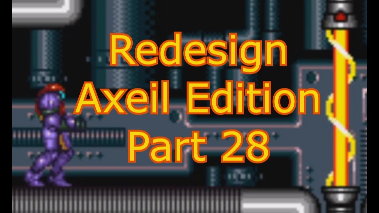 Super Metroid Redesign: Axeil Edition - Oh boy... - Part 28 - YouTube