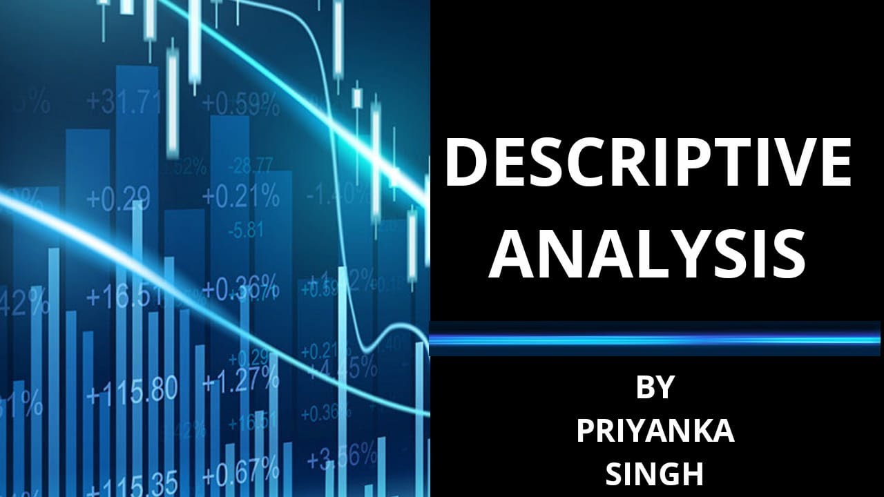 Descriptive Analysis In Data Science By Priyanka Singh YouTube descriptive-analysis-in-data-science-by-priyanka-singh-youtube