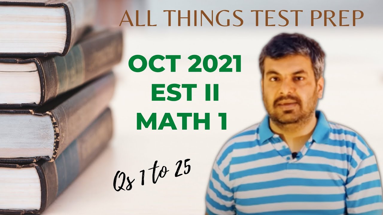 Oct 2021 EST II Math 1 Qs 1 to 25 (SOLVED) - YouTube