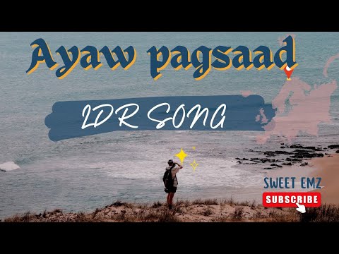 AYAW PAGSAAD (LDR) song lyrics|Sweet Emz - YouTube