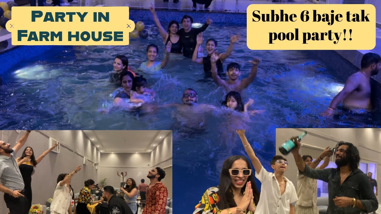 Subhe ke 6 Baje tak Pool party! | Pool party in Farm house!! | Farm ...