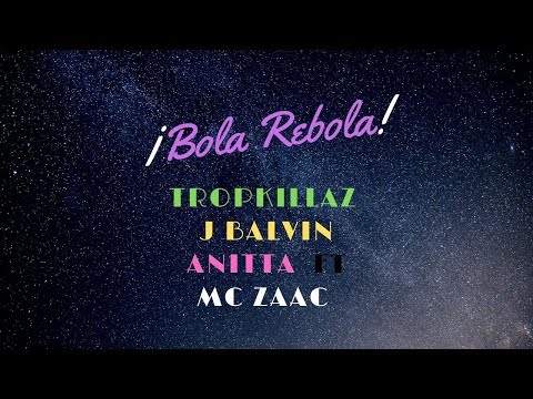 Tropkillaz, J. Balvin, Anitta - Bola Rebola ft. MC Zaac