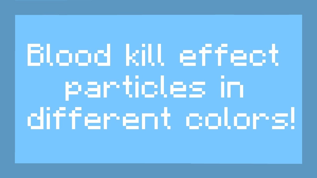 How to change the color of the blood kill effect particles! | Minecraft ...