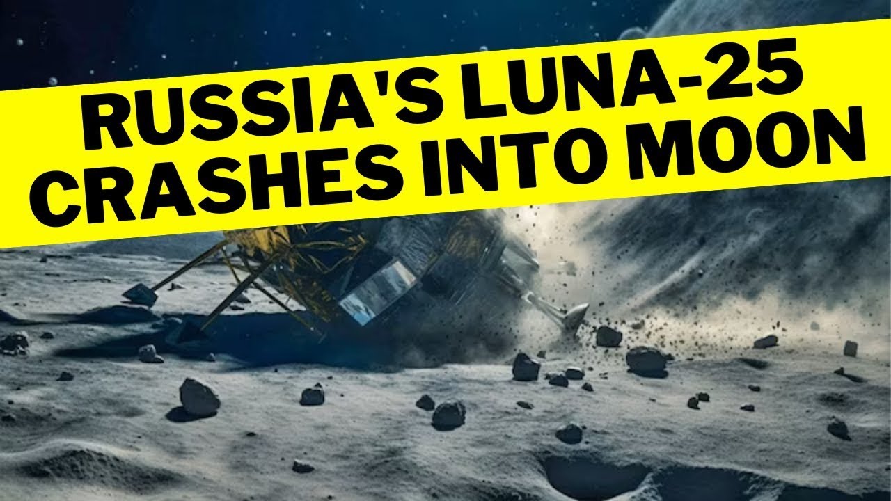 Russia's Luna-25 Crashes Into Moon: What We Know So Far - YouTube