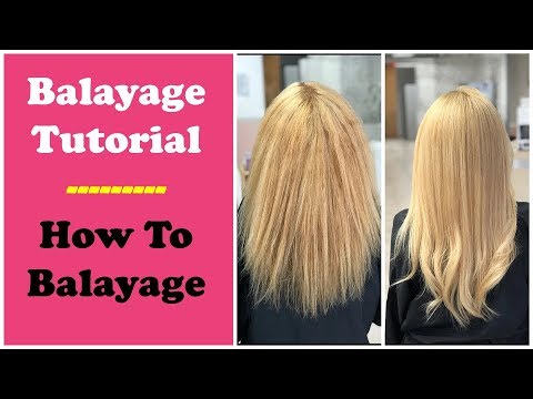 BALAYAGE TUTORIAL: How to Balayage | Full Head Balayage | Best Way To ...