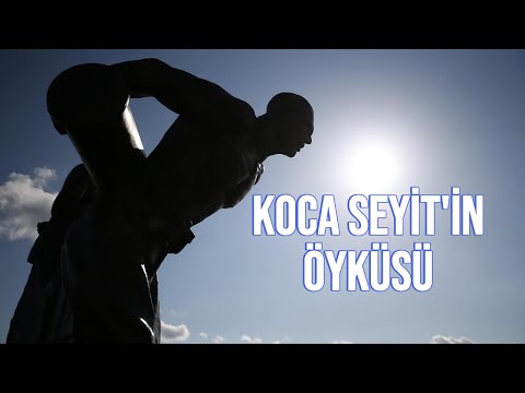 KOCA SEYİT'İN ÖYKÜSÜ